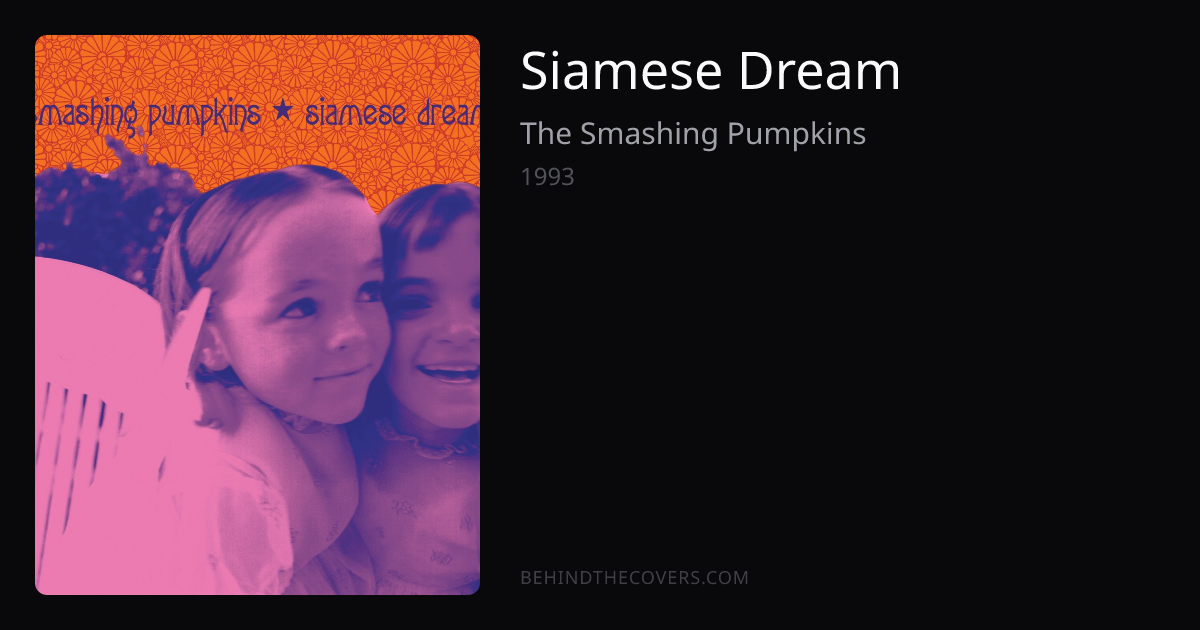 Siamese Dream Album Cover — The Smashing Pumpkins (1993) | Behind the ...